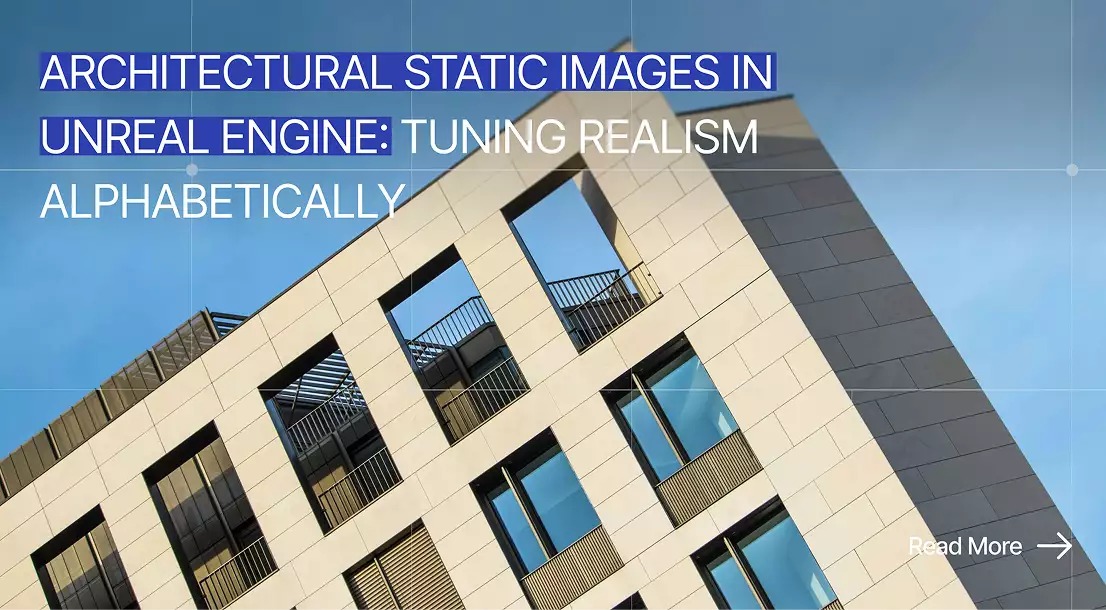 Achieving Realism In Architectural Images With Unreal Engine