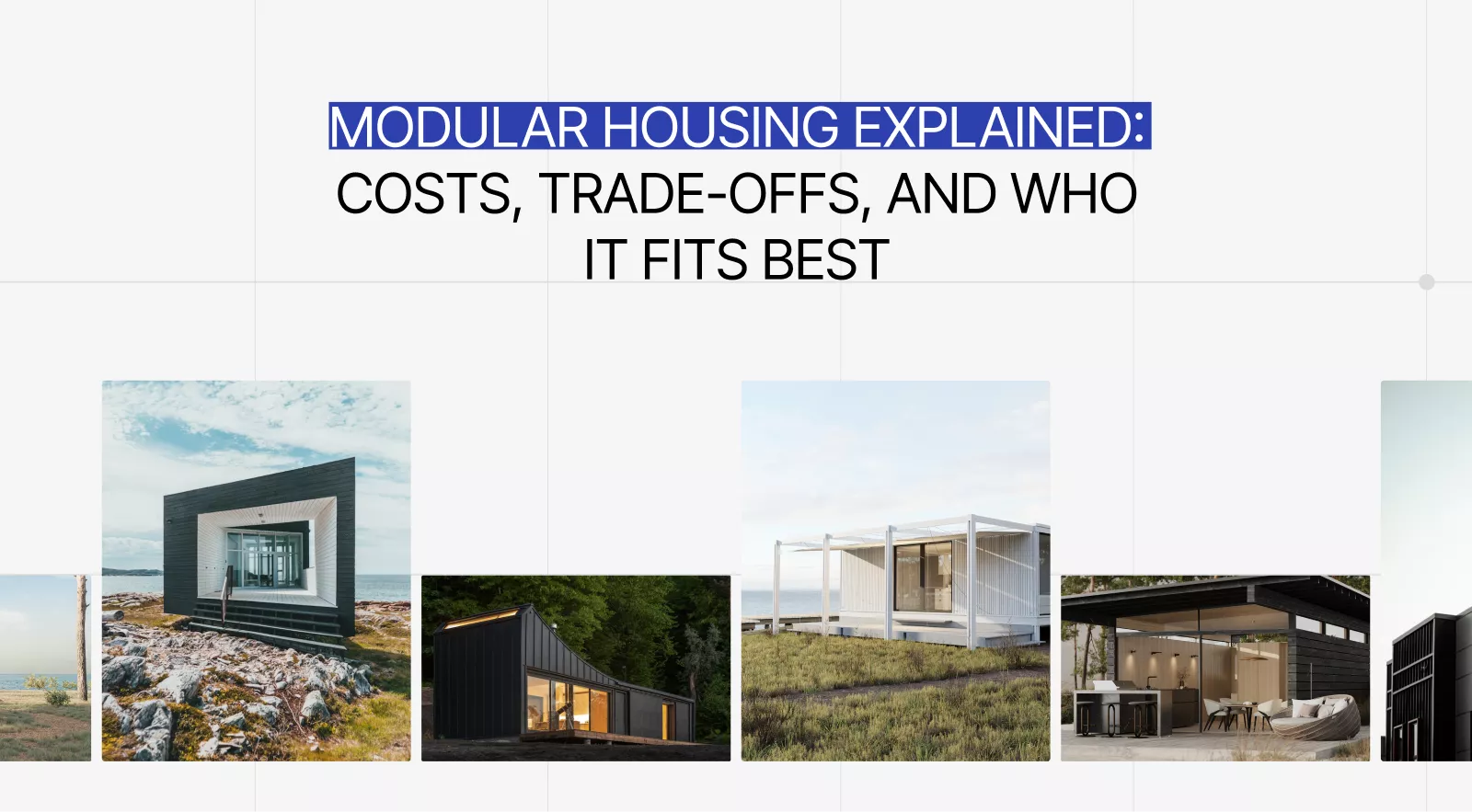 Modular Housing Guide: Definition, Costs, Trade-Offs